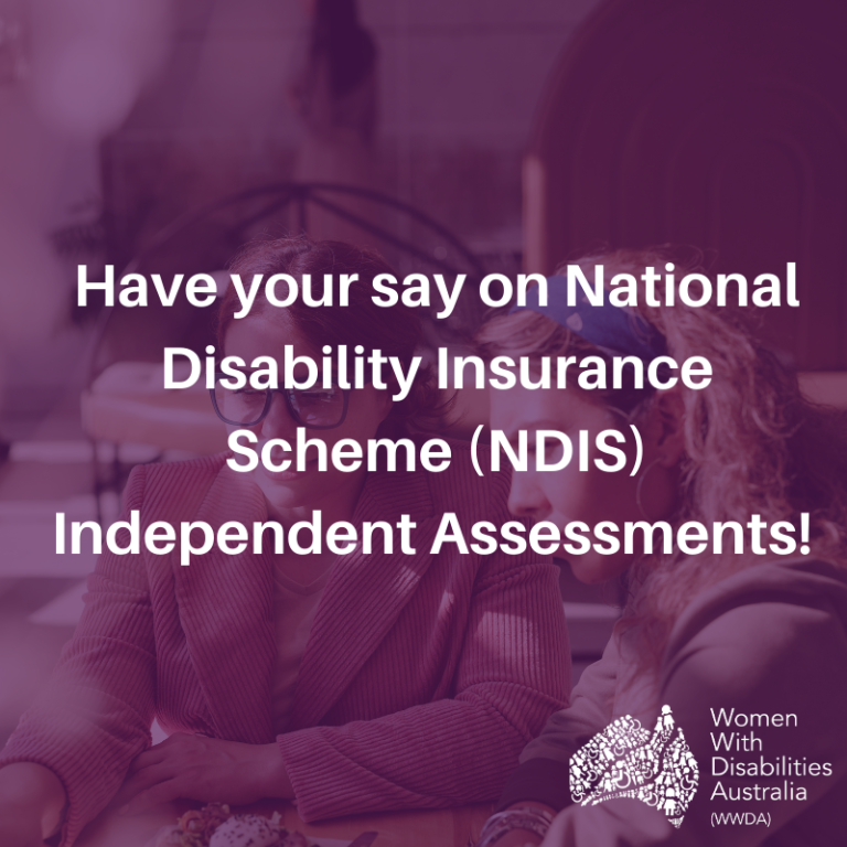 Have your say on NDIS Independent Assessments. - Women With ...